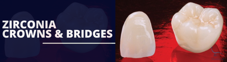 ZIRCONIA CROWNS AND BRIDGES - Shubham Dental Clinic
